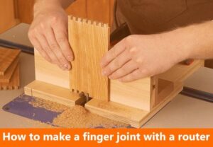 How To Make a Finger Joint With a Router - 2020 Beginners Guide