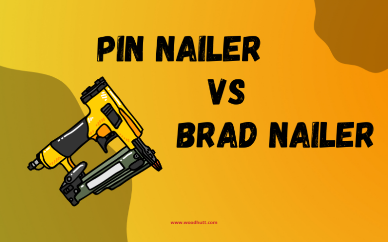 Pin Nailer vs Brad Nailer 2022 - What's the Difference & When to Use Each