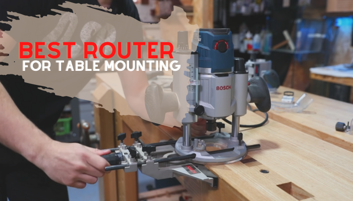 10 Best Router For Table Mounting 2022 - Best for Router Tables and Lifts