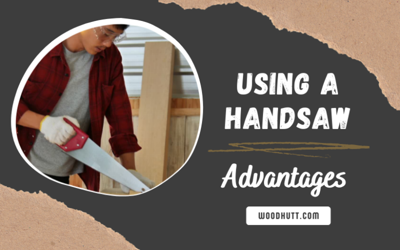 What Are the Benefits of Using a Hand Saw? - Perfect for Daily Woodwork ...